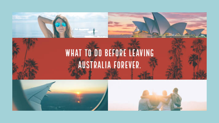 What to do before leaving australia forever (1) - Irish Around Oz